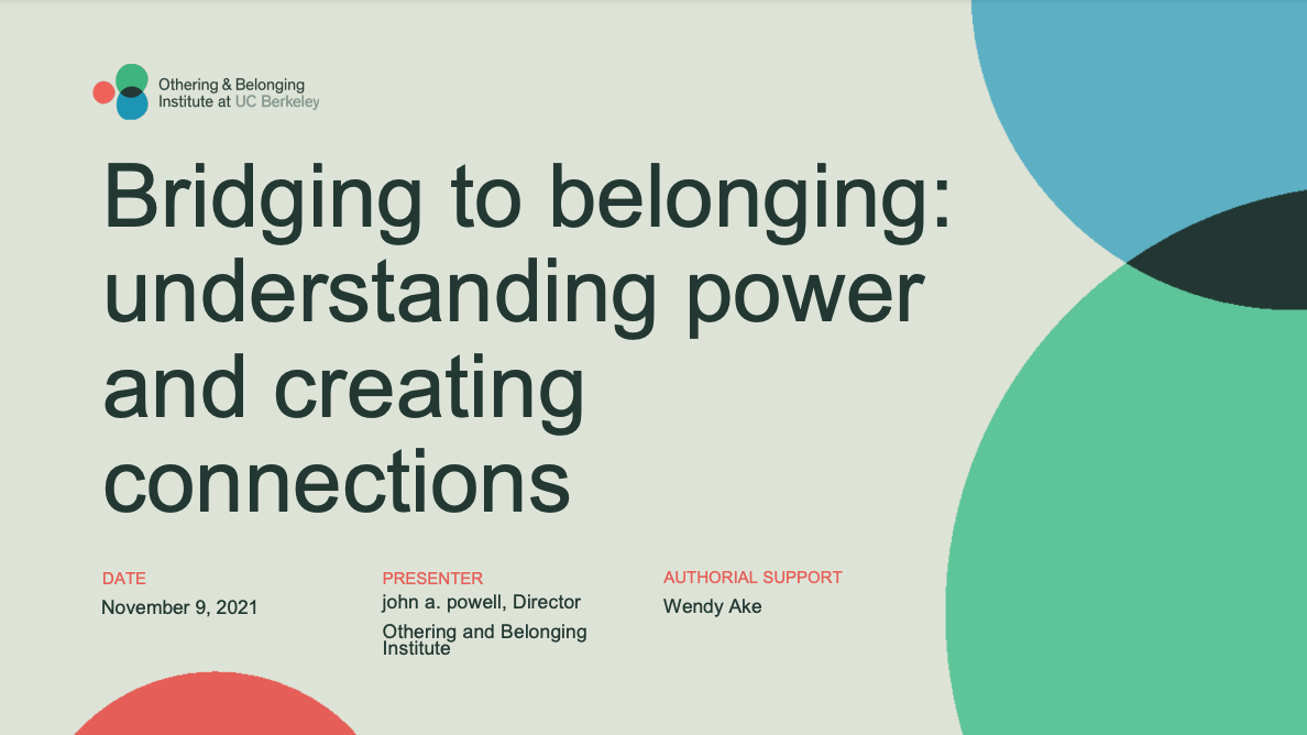 Bridging to Belonging: Understanding Power and Creating Connections | Othering & Belonging Institute
